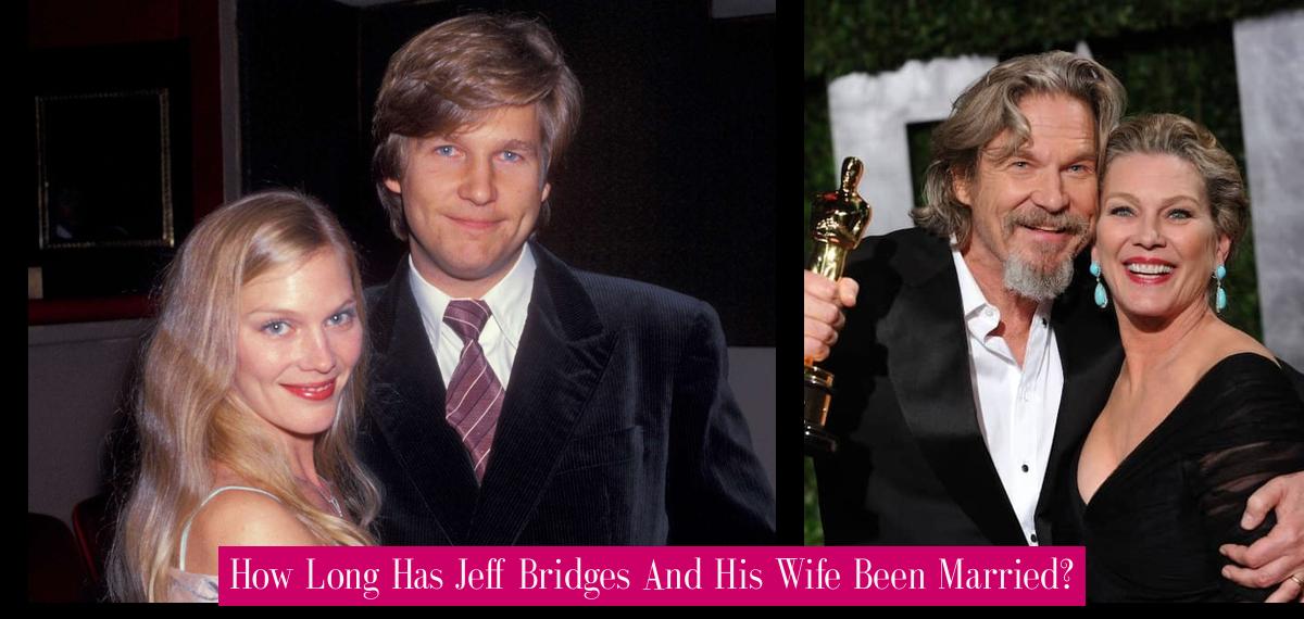 How Long Has Jeff Bridges And His Wife Been Married? - Revue Stars ...