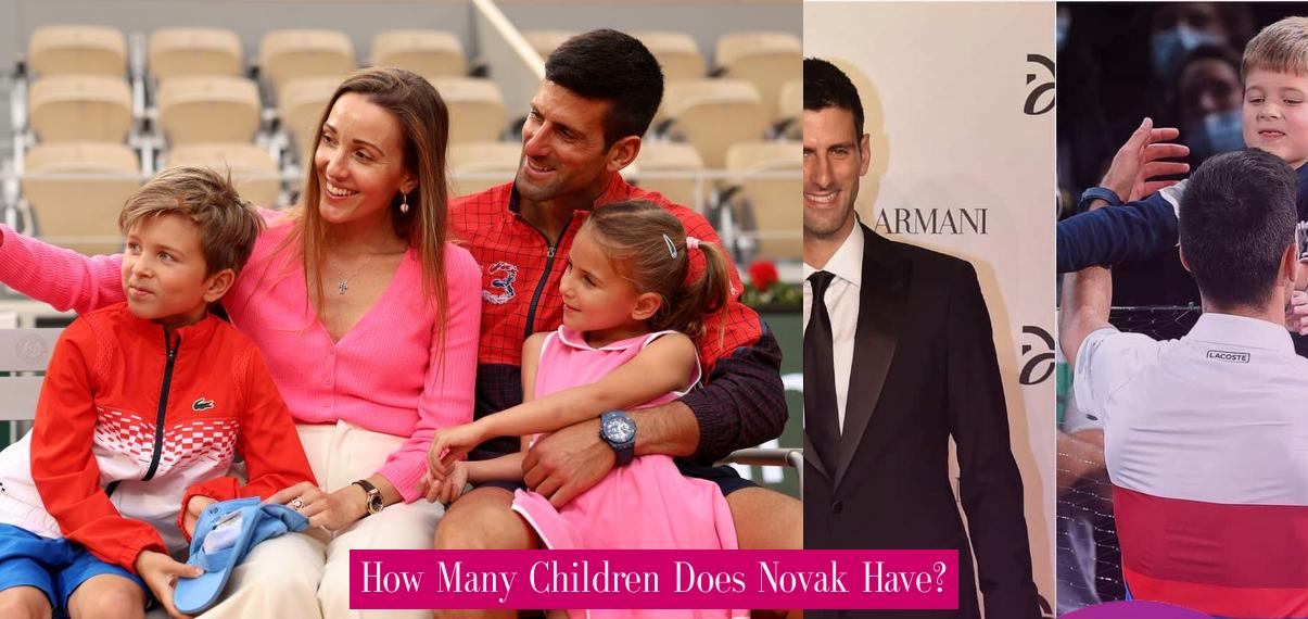 How Many Children Does Novak Have? - Revue Stars — Nouvelles ...