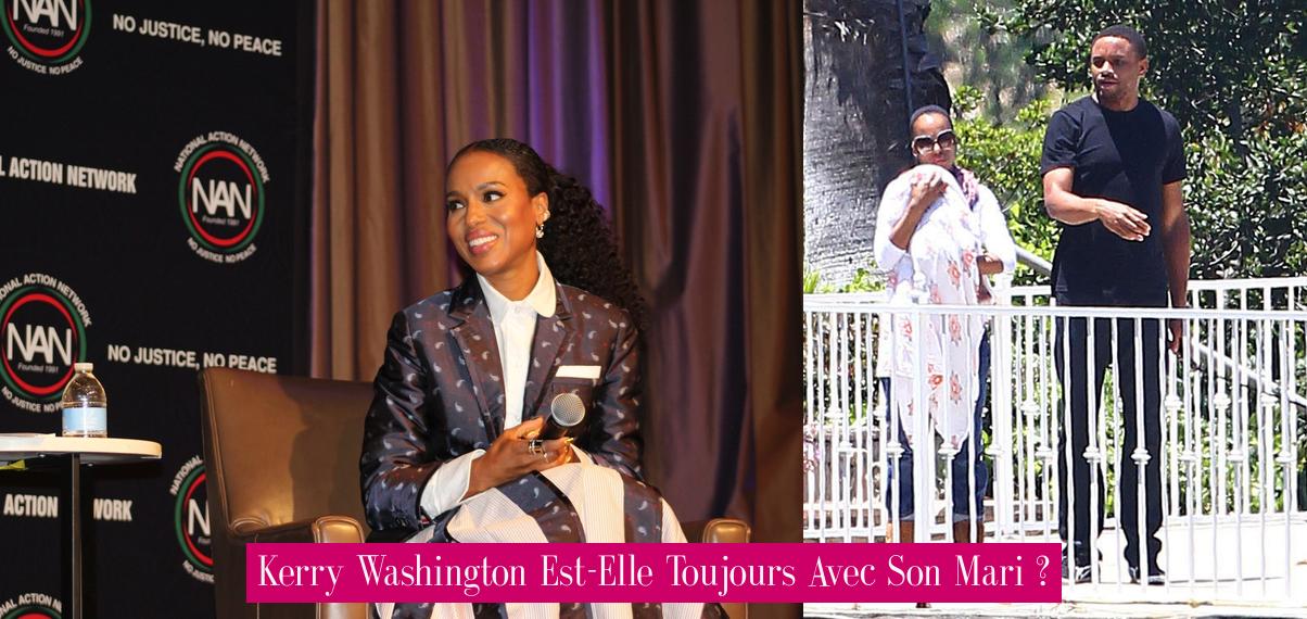 Kerry Washington Est-Elle Toujours Avec Son Mari ? - Revue Stars ...