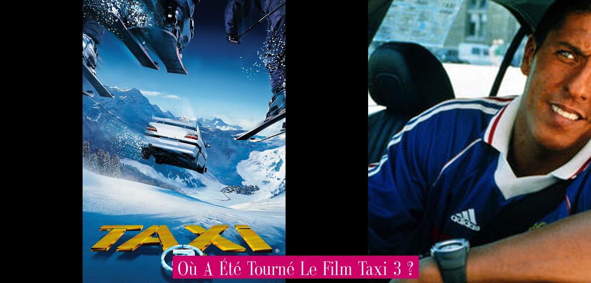 Où A Été Tourné Le Film Taxi 3 ? - Revue Stars — Nouvelles, exclusivités, interviews, photos et ...