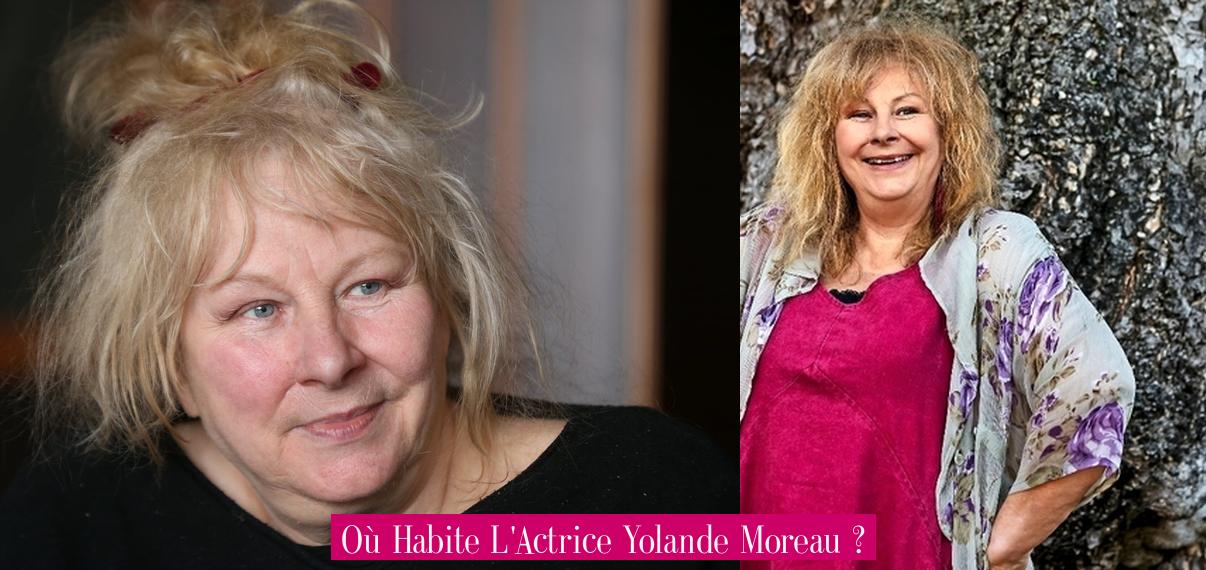 Où Habite L'Actrice Yolande Moreau ? - Revue Stars — Nouvelles ...