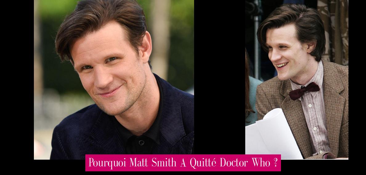 Pourquoi Matt Smith A Quitté Doctor Who ? - Revue Stars — Nouvelles ...