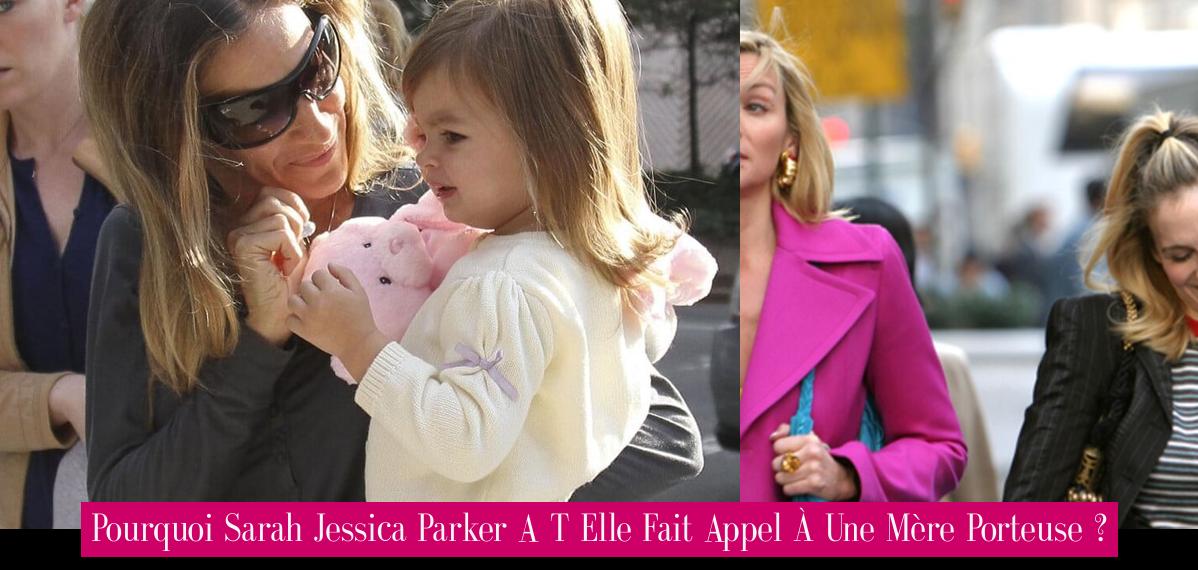 Pourquoi Sarah Jessica Parker A T Elle Fait Appel À Une Mère Porteuse ...