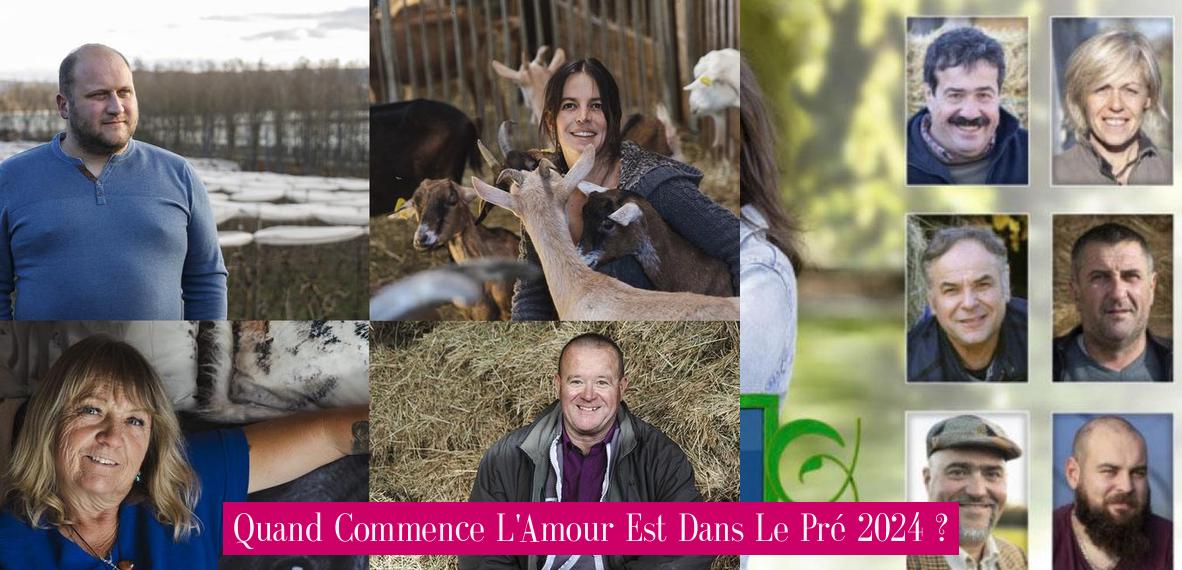Quand Commence L'Amour Est Dans Le Pré 2024 ? - Revue Stars — Nouvelles, exclusivités ...