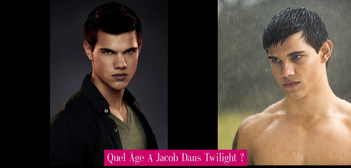 Quel Âge A Jacob Dans Twilight ? - Revue Stars — Nouvelles ...