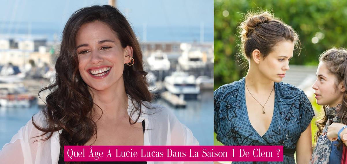 Quel Âge A Lucie Lucas Dans La Saison 1 De Clem ? - Revue Stars ...