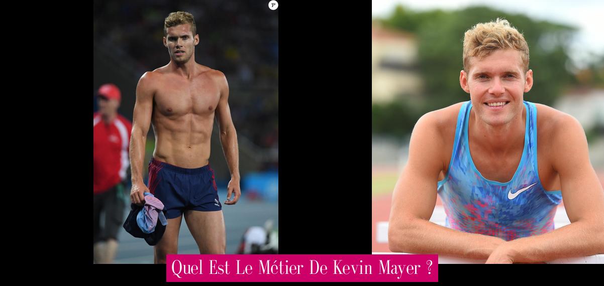 Quel Est Le Métier De Kevin Mayer ? - Revue Stars — Nouvelles ...
