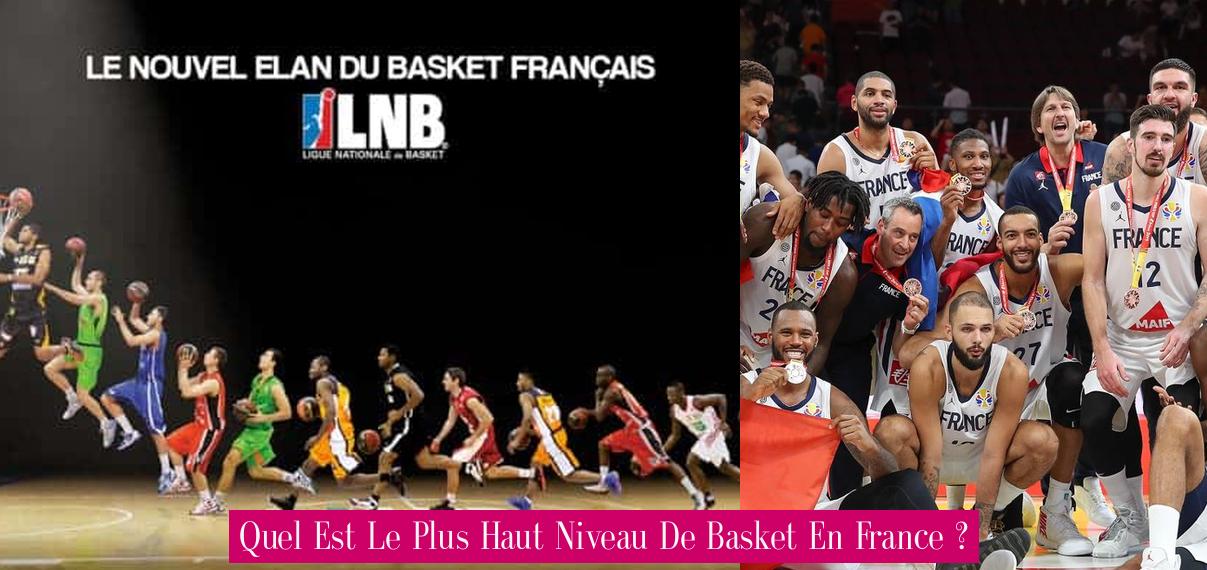 Quel Est Le Plus Haut Niveau De Basket En France ? - Revue Stars ...