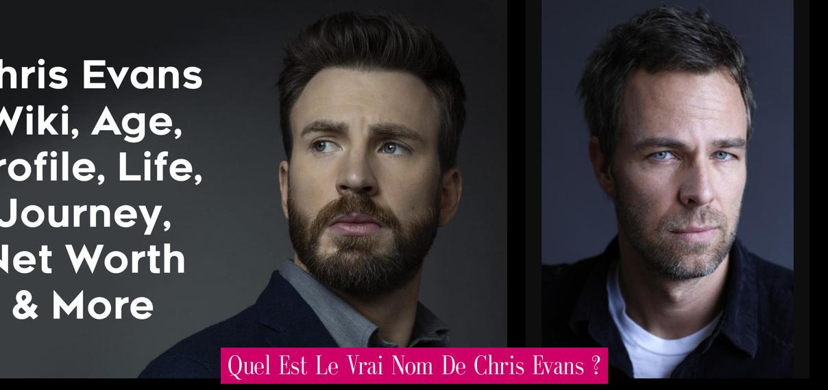 Quel Est Le Vrai Nom De Chris Evans ? - Revue Stars — Nouvelles, exclusivités, interviews ...