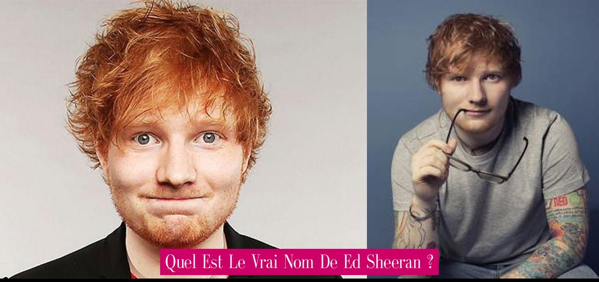 Quel Est Le Vrai Nom De Ed Sheeran ? - Revue Stars — Nouvelles, exclusivités, interviews, photos ...