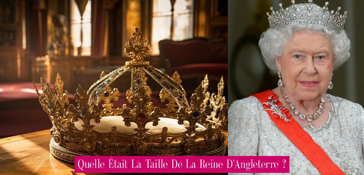 Quelle Était La Taille De La Reine D'Angleterre ? - Revue Stars ...