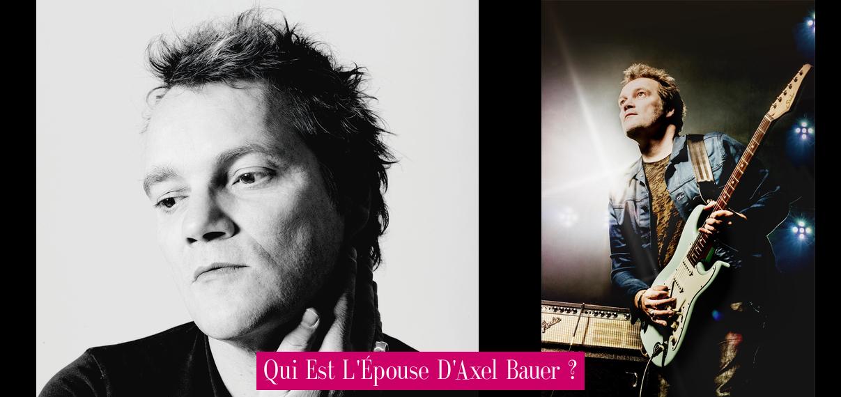 Qui Est L'Épouse D'Axel Bauer ? - Revue Stars — Nouvelles, exclusivités, interviews, photos et ...