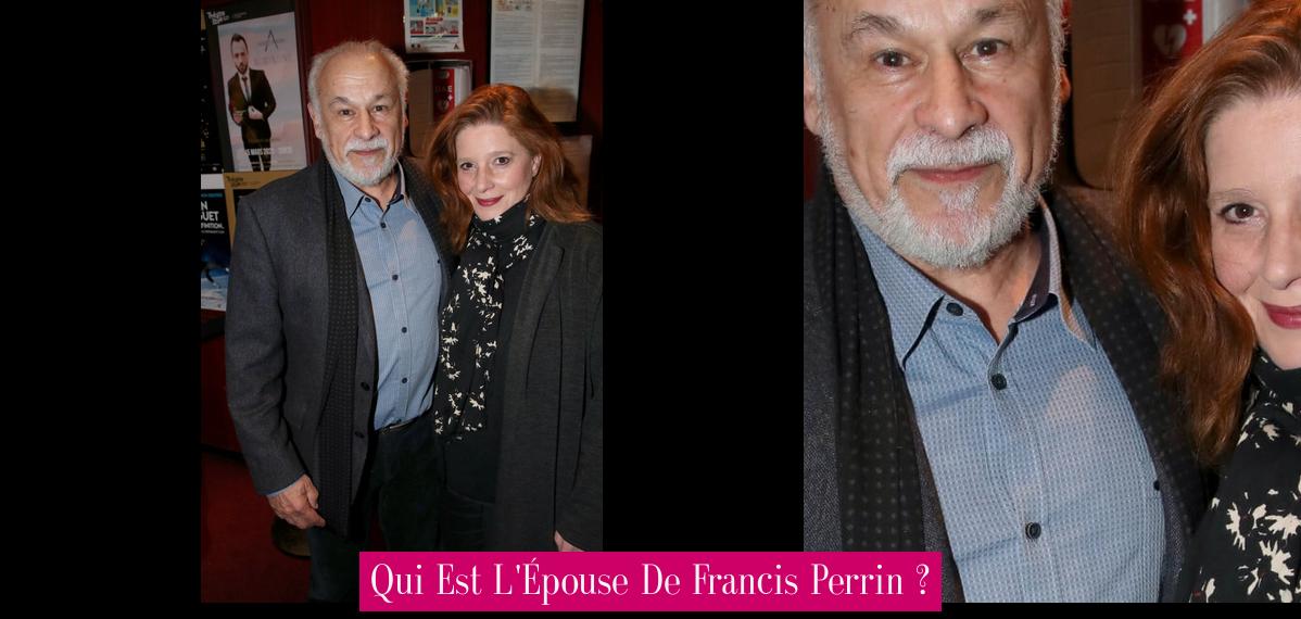 Qui Est L'Épouse De Francis Perrin ? - Revue Stars — Nouvelles ...