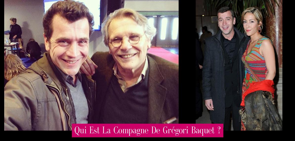 Qui Est La Compagne De Grégori Baquet ? - Revue Stars — Nouvelles ...