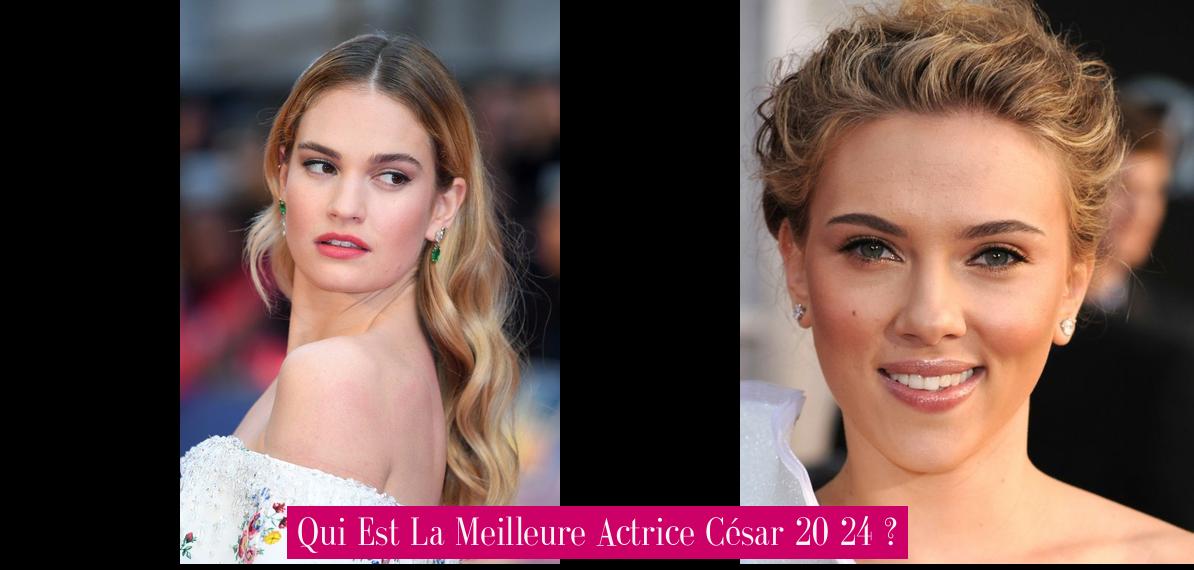 Qui Est La Meilleure Actrice César 20 24 ? - Revue Stars — Nouvelles ...
