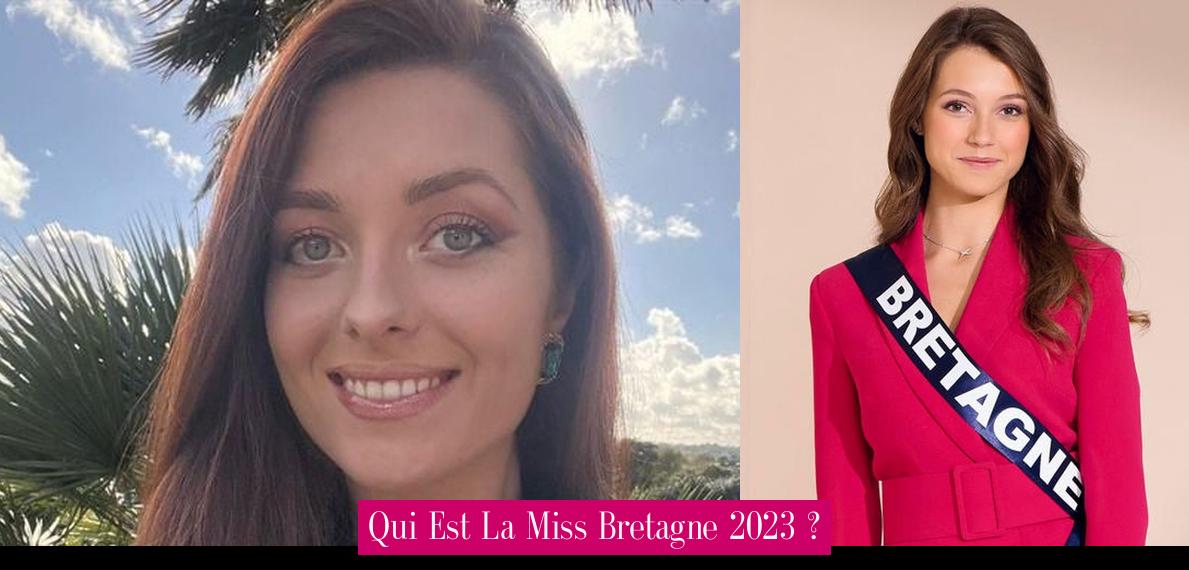 Qui Est La Miss Bretagne 2023 ? - Revue Stars — Nouvelles, exclusivités, interviews, photos et ...