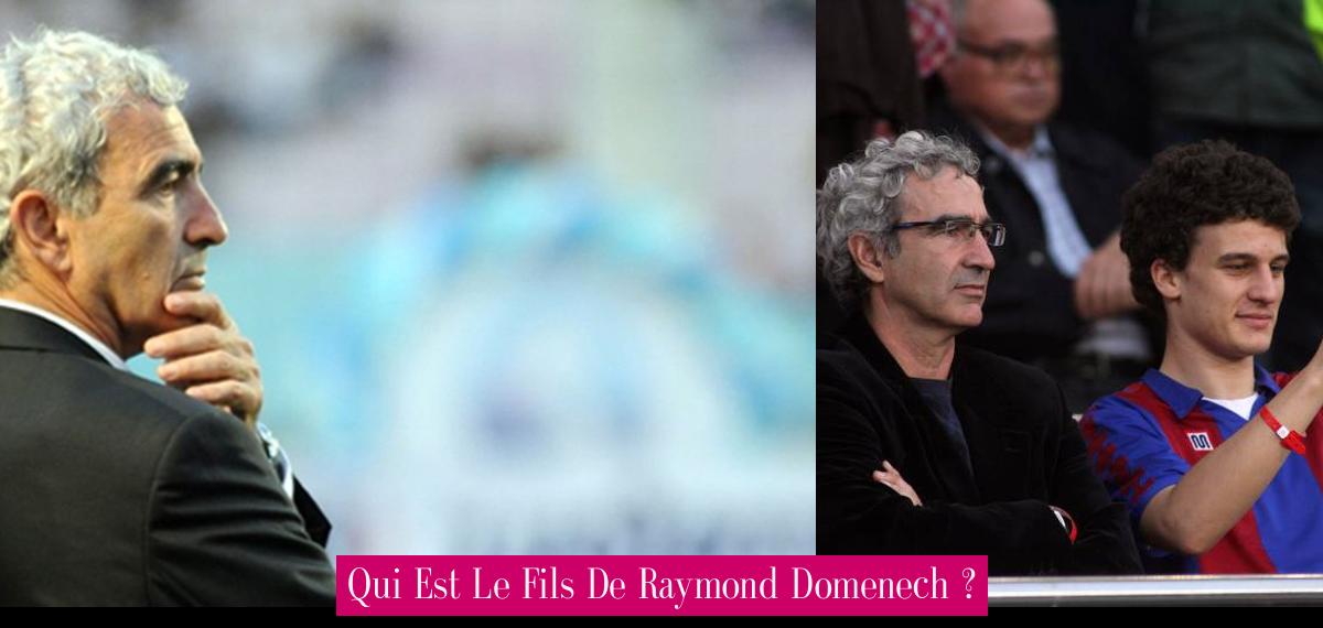 Qui Est Le Fils De Raymond Domenech ? - Revue Stars — Nouvelles ...