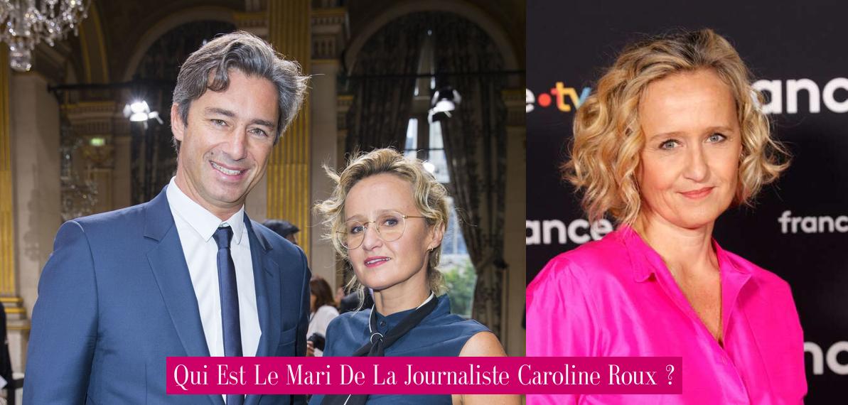 Qui Est Le Mari De La Journaliste Caroline Roux ? - Revue Stars ...