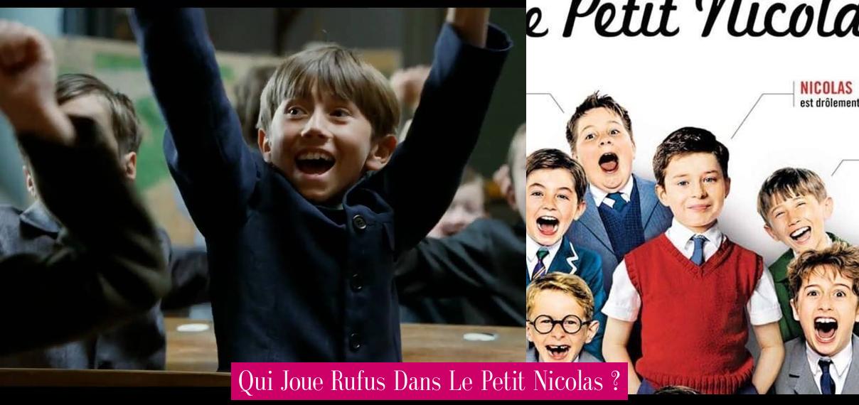 Qui Joue Rufus Dans Le Petit Nicolas ? - Revue Stars — Nouvelles ...