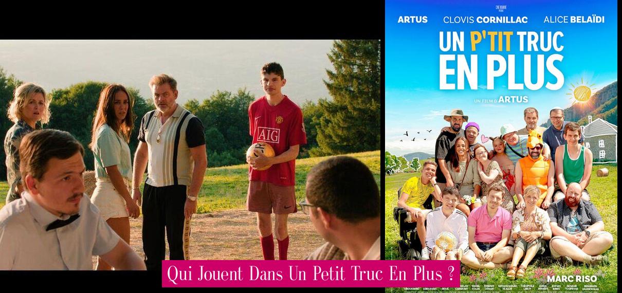 Qui Jouent Dans Un Petit Truc En Plus ? - Revue Stars — Nouvelles, exclusivités, interviews ...
