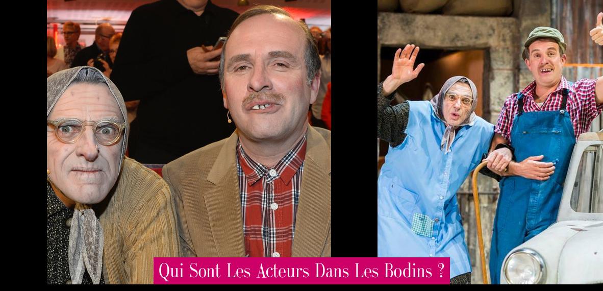 Qui Sont Les Acteurs Dans Les Bodins ? - Revue Stars — Nouvelles ...