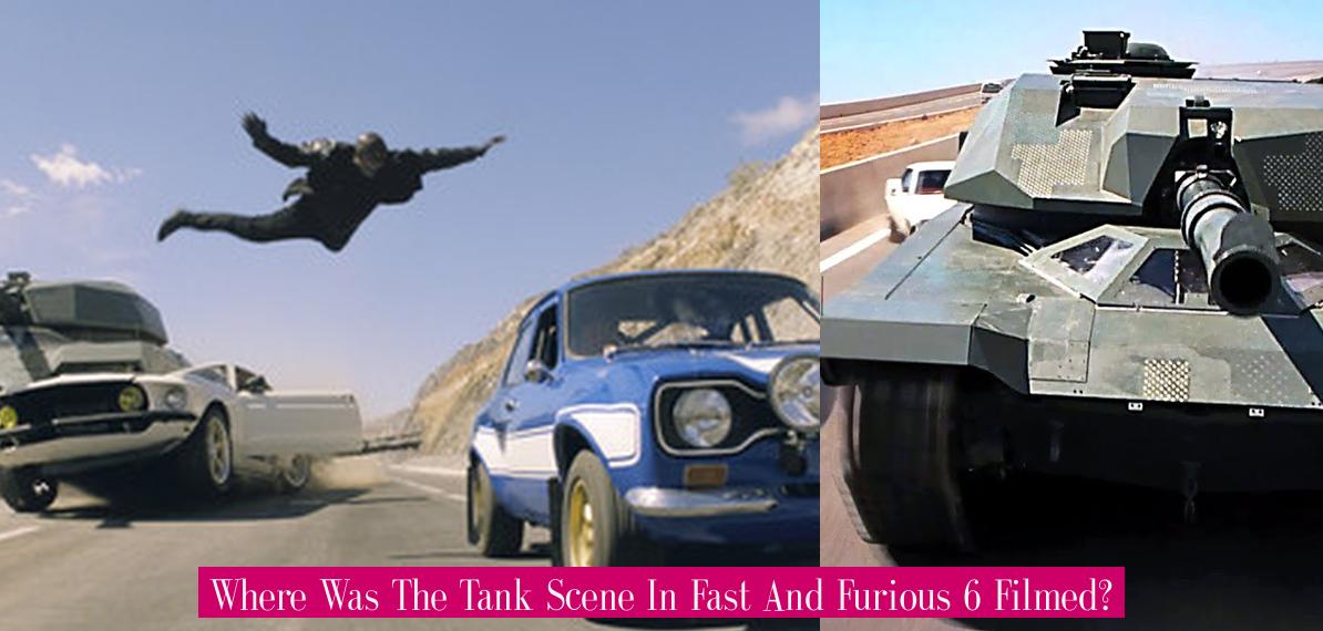 Where Was The Tank Scene In Fast And Furious 6 Filmed? - Revue Stars ...